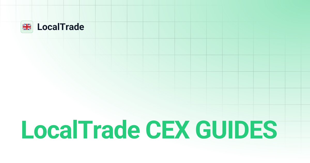 LocalTrade CEX GUIDES | LocalTrade