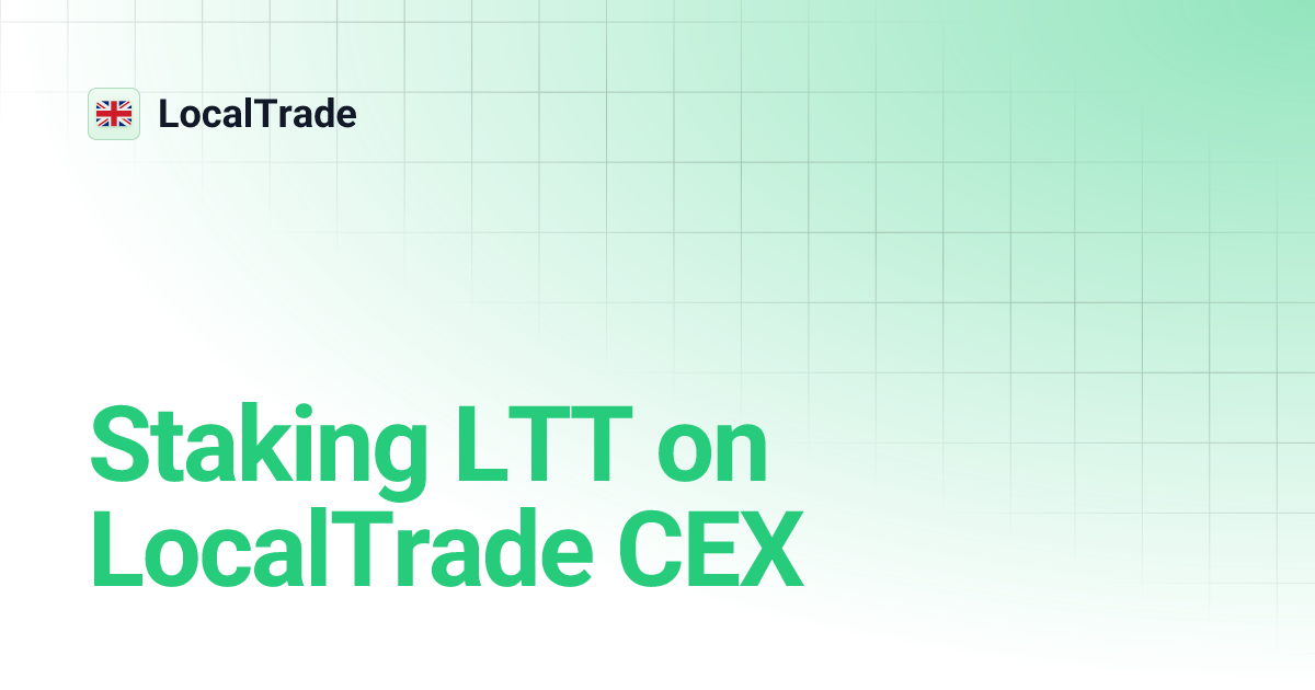 Staking LTT on LocalTrade CEX | LocalTrade